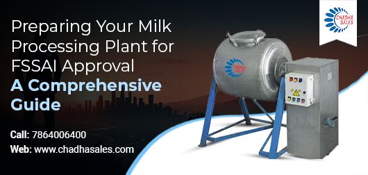 Preparing Your Milk Processing Plant for FSSAI Approval: A ...